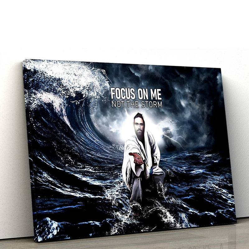 Uni Focus On Me Not The Storm Jesus Give Me Hand Canvas – UniJames