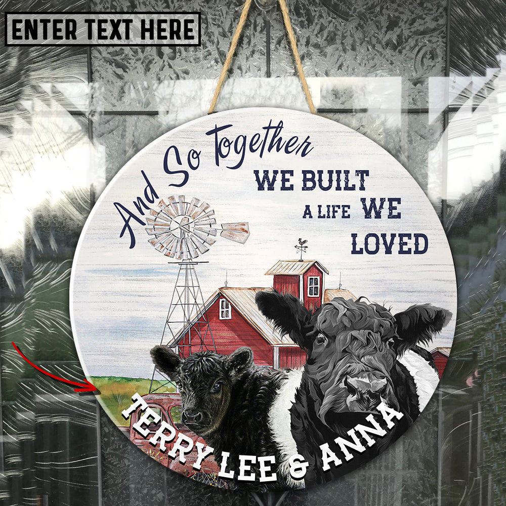 Uni Belted Galloway Together We Built A Life We Loved Wooden Sign ...